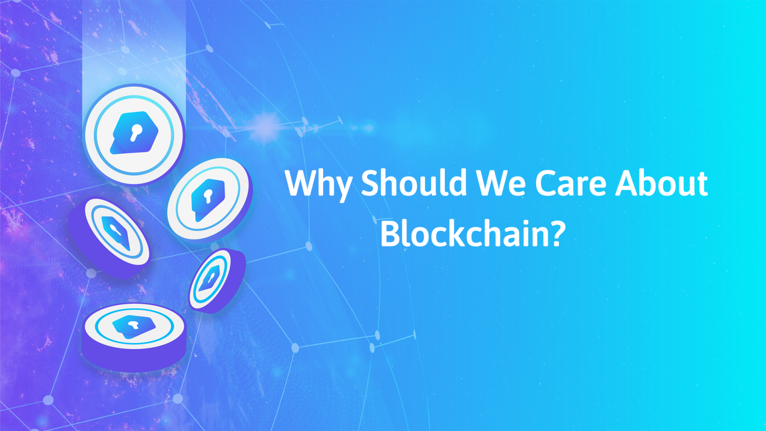 Why Should We Care About Blockchain? - TrustKeys Network