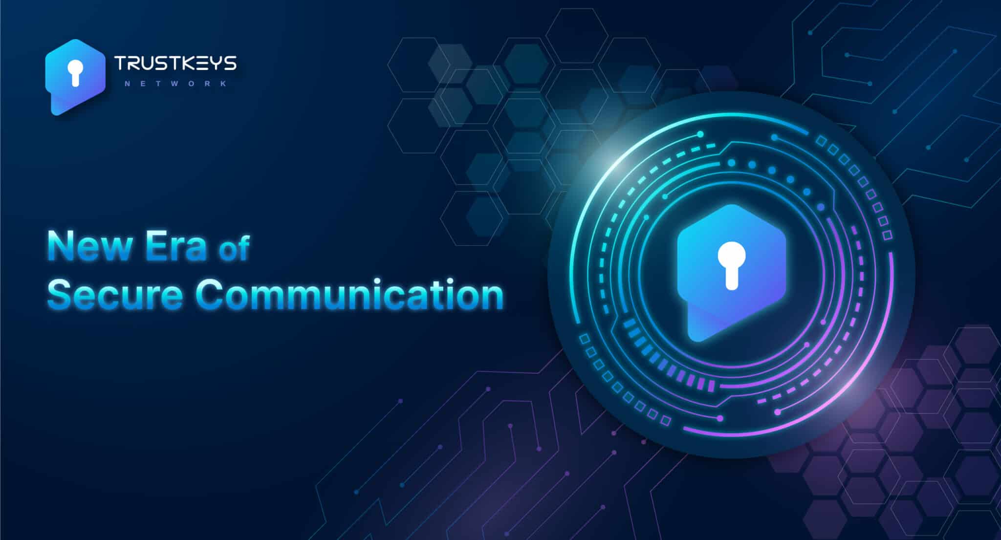 TrustKeys Network: New Era of Secure Communication - TrustKeys Network