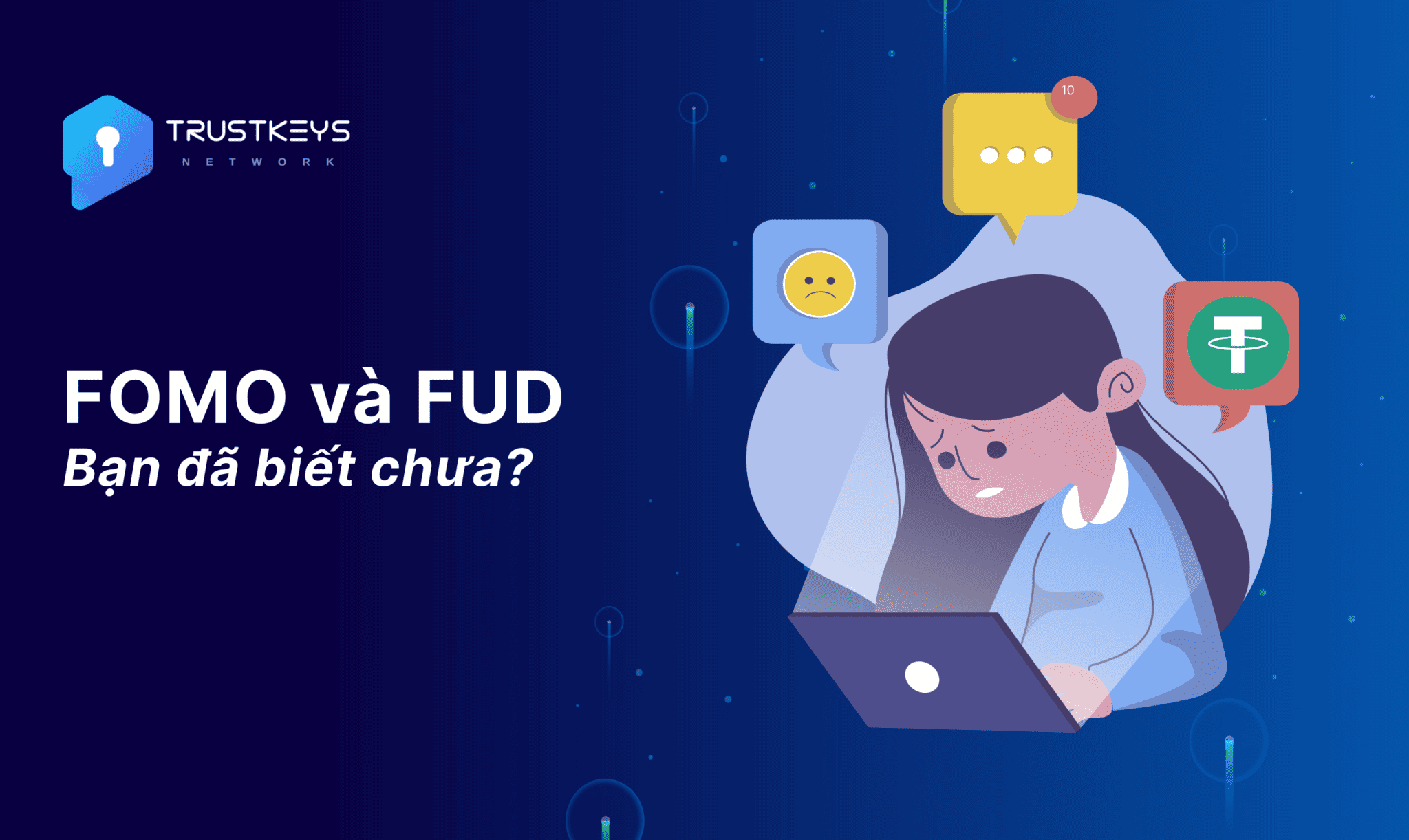 Bạn đã biết về FOMO, FUD chưa? - TrustKeys Network