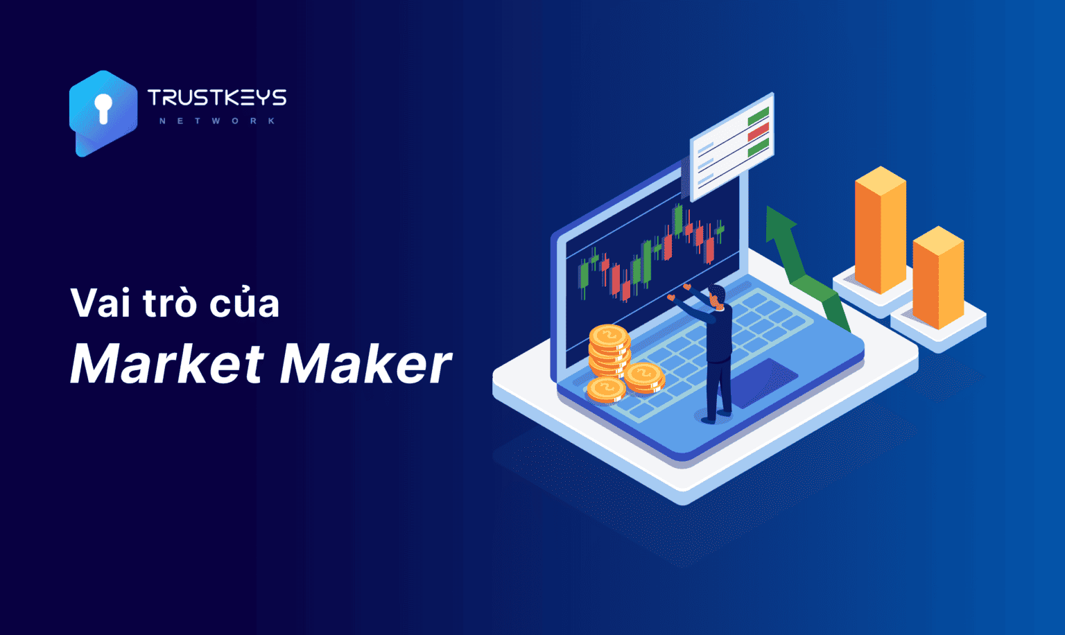 Vai trò của Market Maker - TrustKeys Network